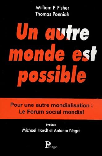 Un autre monde est possible: Pour une autre mondialisation : Le Forum ...