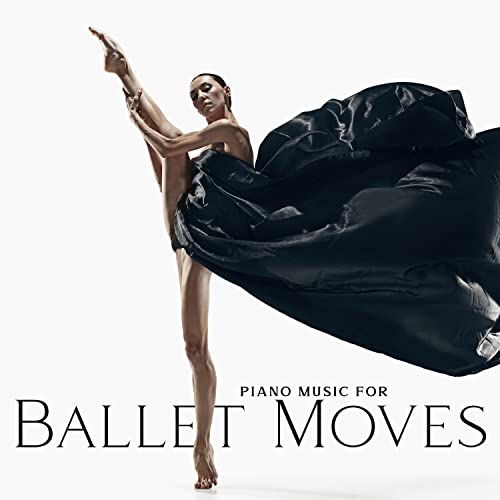 Play Piano Music for Ballet Moves: Ballet Music & Ballet Barre & Ballet ...