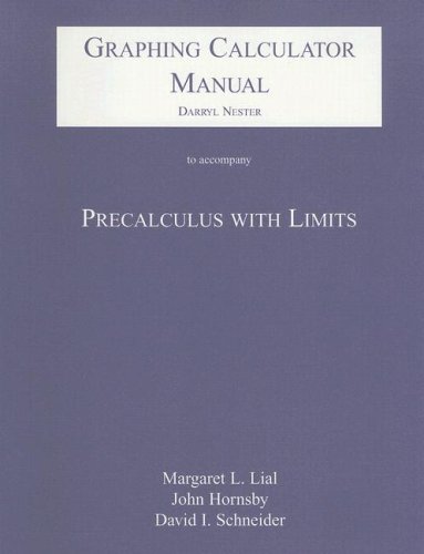 Graphing Calculator Manual for Precalculus with Limits: Lial, Margaret ...