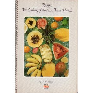 Recipes: The Cooking of the Caribbean Islands (Foods of the World Time ...