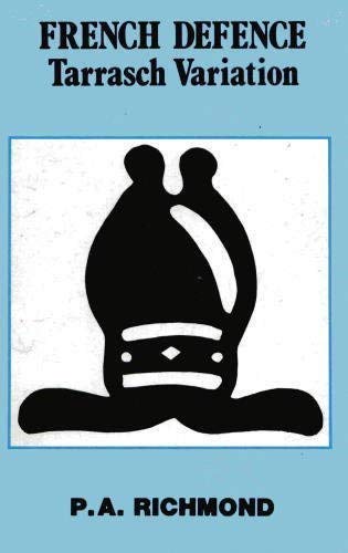 French Defence - Tarrasch Variation: P. A. Richmond: 9780906042175 ...