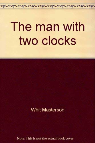 The man with two clocks (Red badge novel of suspense): Masterson, Whit ...