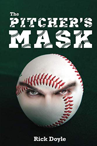 The Pitcher's Mask: Doyle, Rick: 9781793013859: Amazon.com: Books