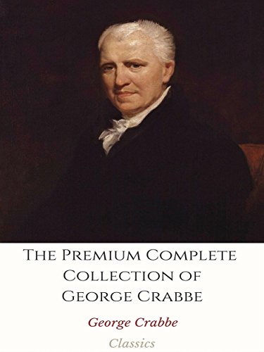 The Premium Complete Collection of George Crabbe: (Huge Collection ...