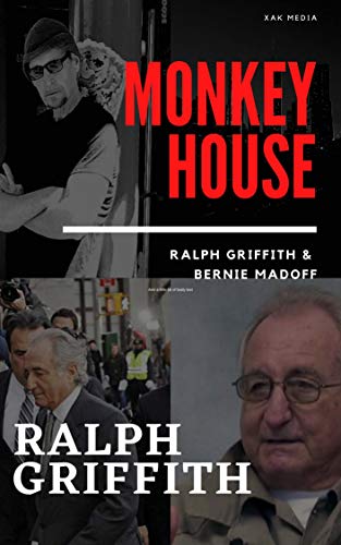 Amazon.com: MONKEY HOUSE: Ralph Griffith&Bernie Madoff eBook : Griffith ...