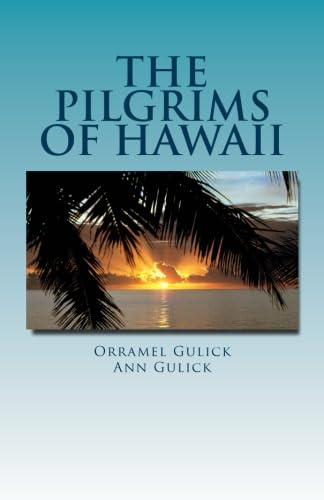 The Pilgrims Of Hawaii: Gulick, Orramel, Gulick, Ann: 9781535586115 ...