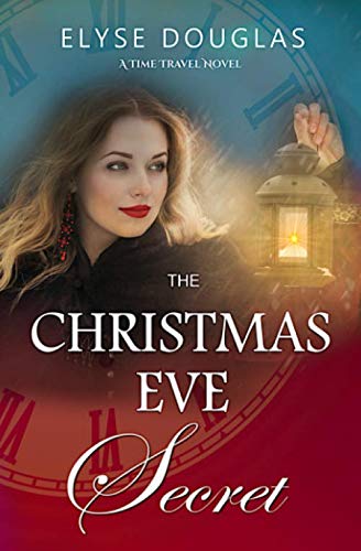 The Christmas Eve Secret - A Time Travel Novel: (Book 3) The Christmas ...