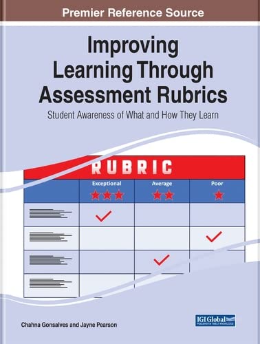 Improving Learning Through Assessment Rubrics: Student Awareness of What and How They Learn ...