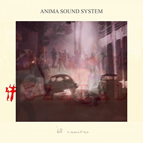 Amazon MusicでAnima Sound Systemの#SZABAD ('68 Remixes)を再生する