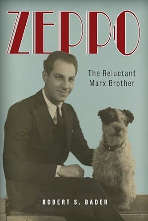Zeppo: The Reluctant Marx Brother: Bader, Robert S.: 9781493087969 ...