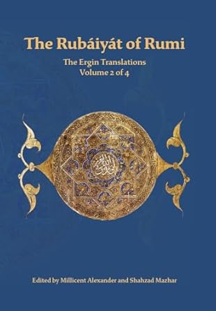 The Rubaiyat of Rumi, The Ergin Translations, Volume 2: Amazon.co.uk ...