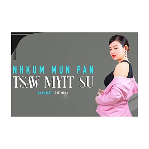 Play Tsaw Myit Su by Nhkum Mun Pan on Amazon Music