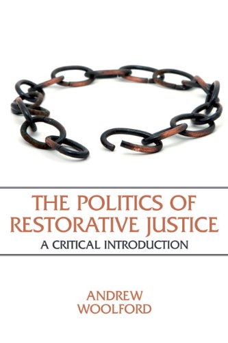 The Politics of Restorative Justice: A Critical Introduction: Woolford ...