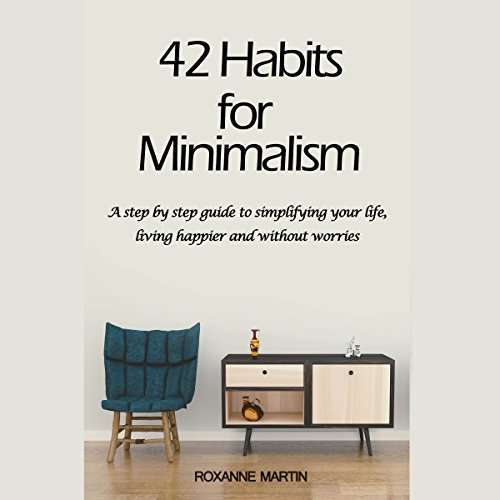 Amazon.com: 42 Habits for Minimalism: A Step by Step Guide to ...