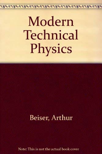 Modern Technical Physics: Beiser, Arthur: 9780805306804: Amazon.com: Books