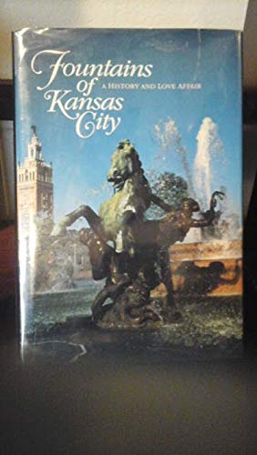 Fountains of Kansas City: A History And Love Affair: Piland, Sherry and ...