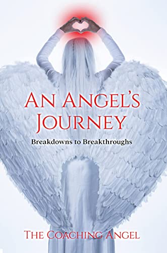 An Angel’s Journey....Breakdowns To Breakthroughs: An Angels Journey ...