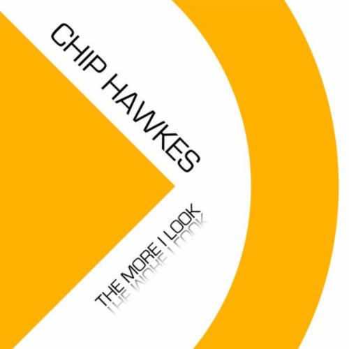 Amazon.com: The More I Look : Chip Hawkes: Digital Music