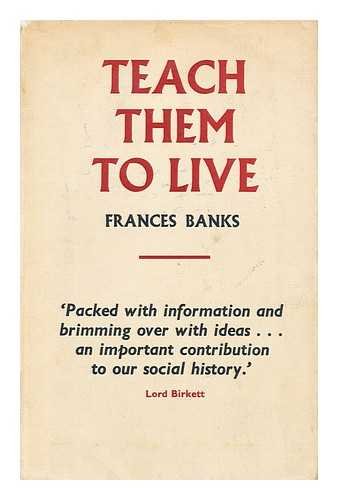 Teach Them to Live: a Study of Education in English Prisons: Frances ...