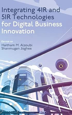 Integrating 4ir and 5ir Technologies for Digital Business Innovation by ...