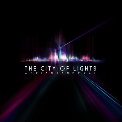 Spiele The City of Lights von Adrian Sandoval auf Amazon Music ab
