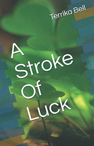 A Stroke Of Luck: Bell, Terrika: 9798621940621: Amazon.com: Books