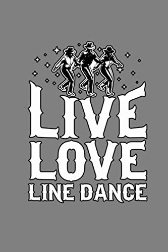 Live Love Line Dance: With a matte, full-color soft cover, this lined ...