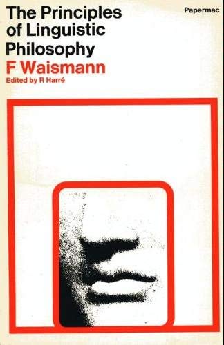 Principles of Linguistic Philosophy: Friedrich Waismann: 9780333089316 ...
