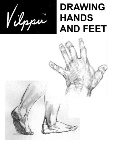 Vilppu Drawing Hands and Feet: Glenn V. Vilppu, Glenn V. Vilppu ...