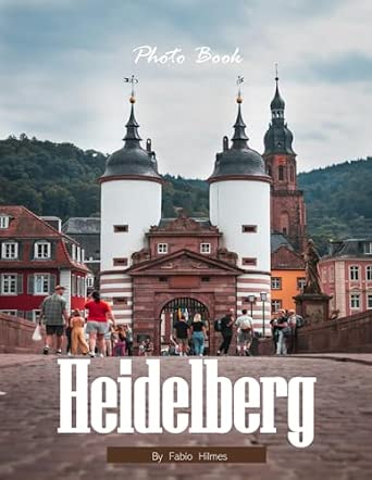 Heidelberg: A Visual Journey Through Romantic Streets and Historic ...
