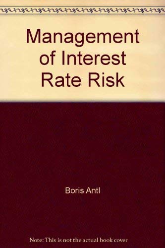 Management of interest rate risk: Boris Antl: 9781870031325: Amazon.com ...