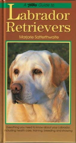 Petlove Guide to Labrador Retrievers: Marjorie Satterthwaite ...