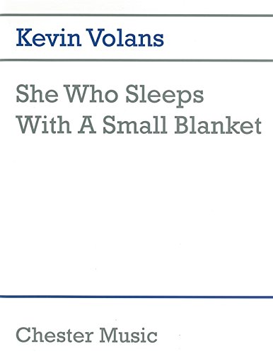 Kevin Volans: She Who Sleeps With A Small Blanket: Volans, Kevin ...