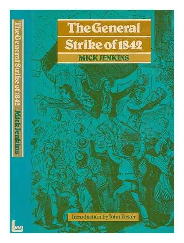 The General Strike of 1842: Jenkins, Mick: 9780853154884: Amazon.com: Books