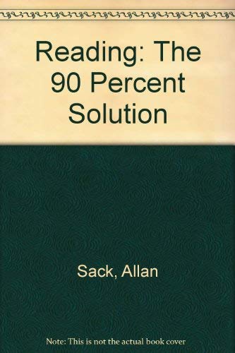 Reading: The 90 Percent Solution: Sack, Allan: 9780890260685: Amazon ...
