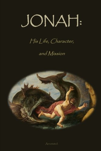 Jonah: His Life, Character, and Mission, Annotated.: Fairbairn, Patrick ...