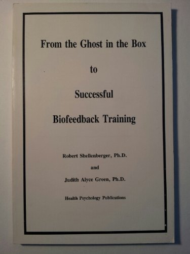 From the Ghost in the Box to Successful Biofeedback Training: Robert ...