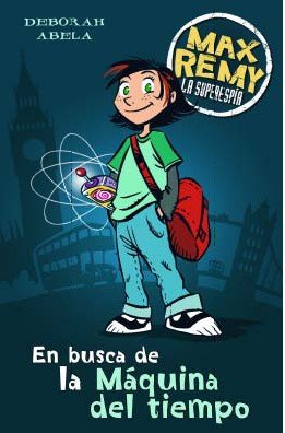 EN BUSCA DE LA MAQUINA DEL TIEMPO: MAX REMY. LA SUPERESPIA: Abela ...