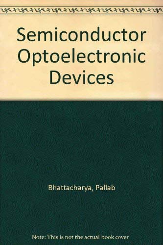 Semiconductor Optoelectronic Devices : Bhattacharya, Pallab: Amazon.in ...