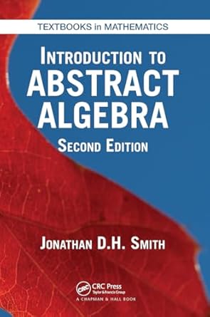 Introduction to Abstract Algebra (Textbooks in Mathematics): Amazon.co ...