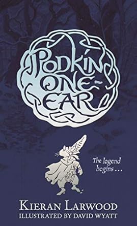 The Legend of Podkin One-Ear (The Five Realms) : Larwood, Kieran, Wyatt ...