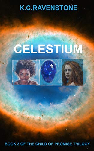 Celestium (The Child of Promise Book 3) eBook : Ravenstone, K C: Amazon ...