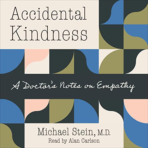 Amazon.com: Accidental Kindness: A Doctor's Notes on Empathy (Audible ...