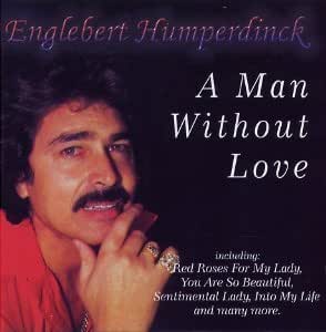 A MAN WITHOUT LOVE: Engelbert Humperdinck: Amazon.es: CD y vinilos}