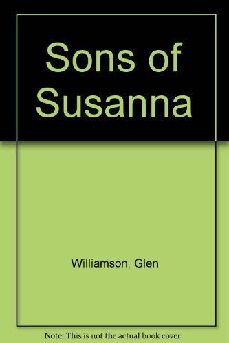 Sons of Susanna: Williamson, Glen: 9780842360739: Amazon.com: Books