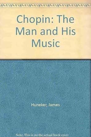 Amazon | Chopin: The Man and His Music | Huneker, James | Memoirs