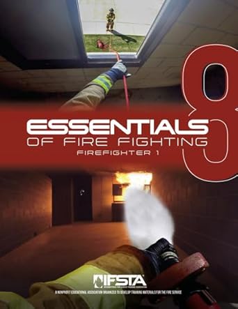 Essentials of Firefighting, 8th Edition, Firefighter 1: IFSTA ...