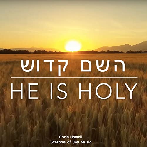Play HaShem Kadosh (He Is Holy) by Chris Howell feat. Felipe ...