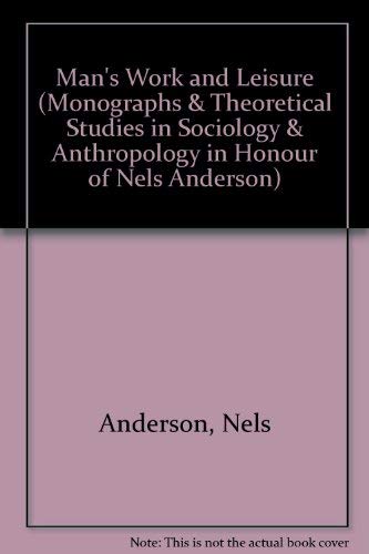 Man's Work and Leisure (Monographs & Theoretical Studies in Sociology ...