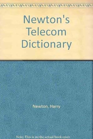 Newton's Telecom Dictionary: harry-newton: 9781578200184: Amazon.com: Books